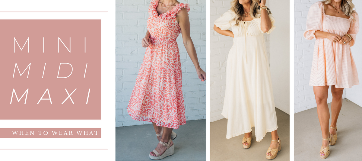 Mini Dress? Midi Dress? Maxi Dress? – RubyClaire Boutique